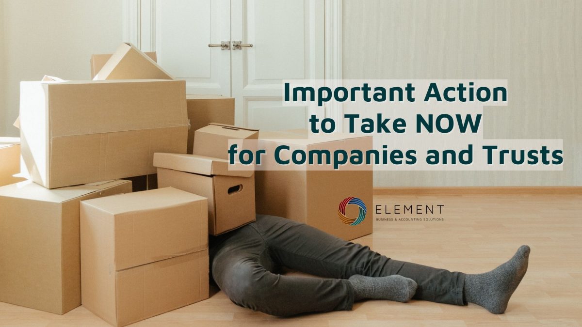 Important action to take NOW for companies and trusts